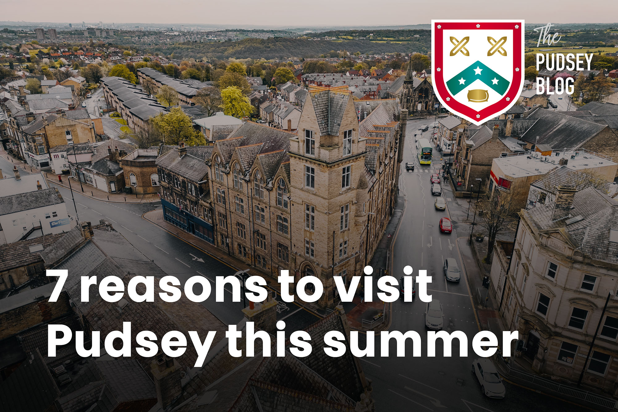 7 reasons to visit Pudsey this summer - The Pudsey Blog